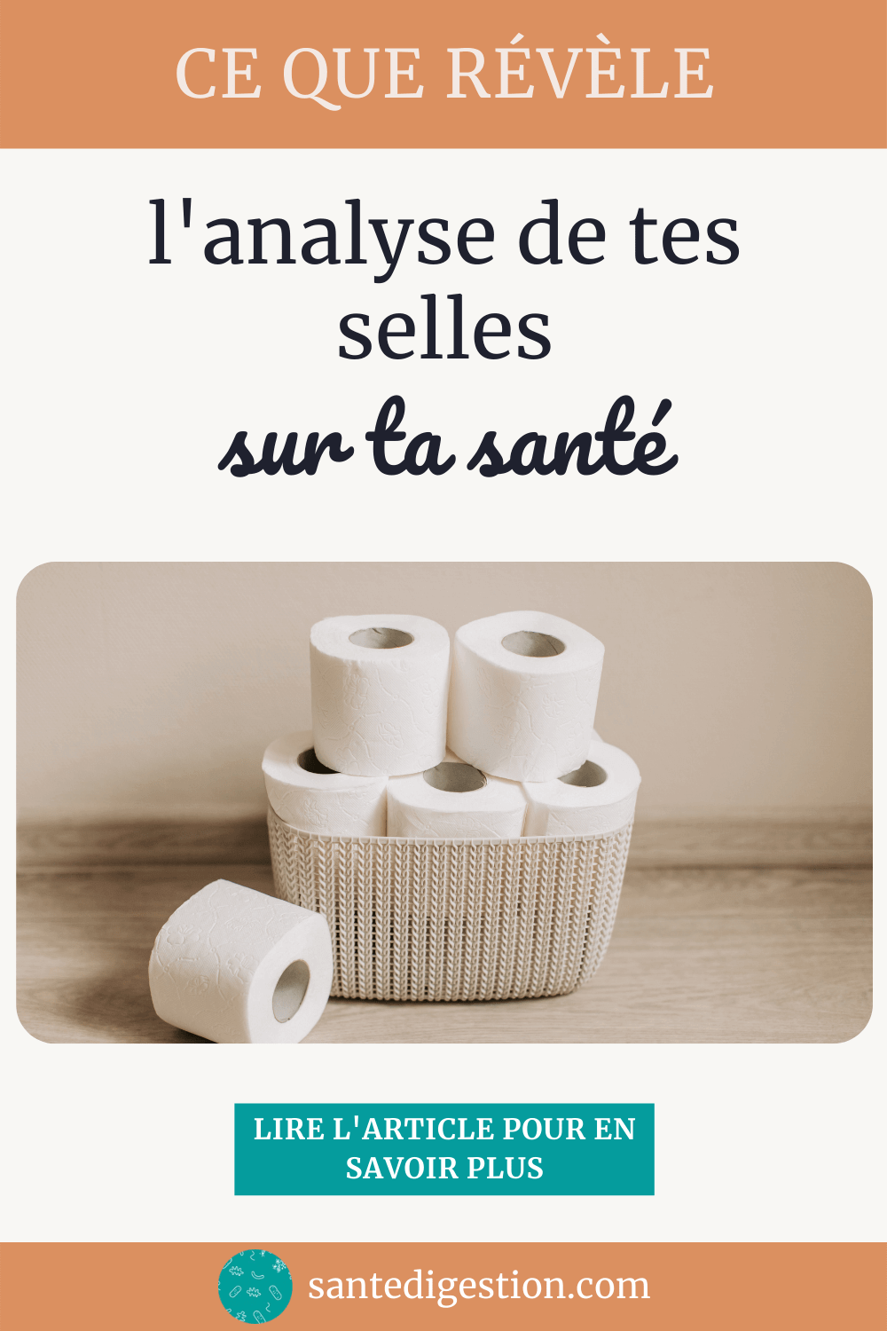 Vos selles en disent long sur votre santé : comment les analyser ...